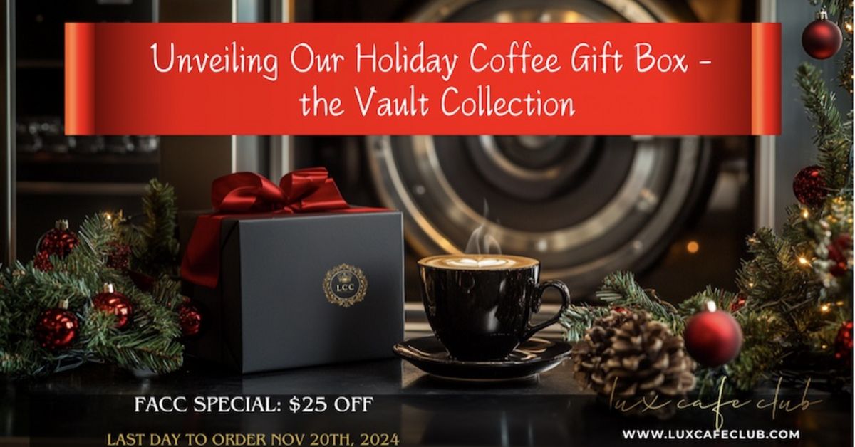 Lux Cafe Club unveils its 2024 Holiday Gift Box - the Vault Collection | FACC California